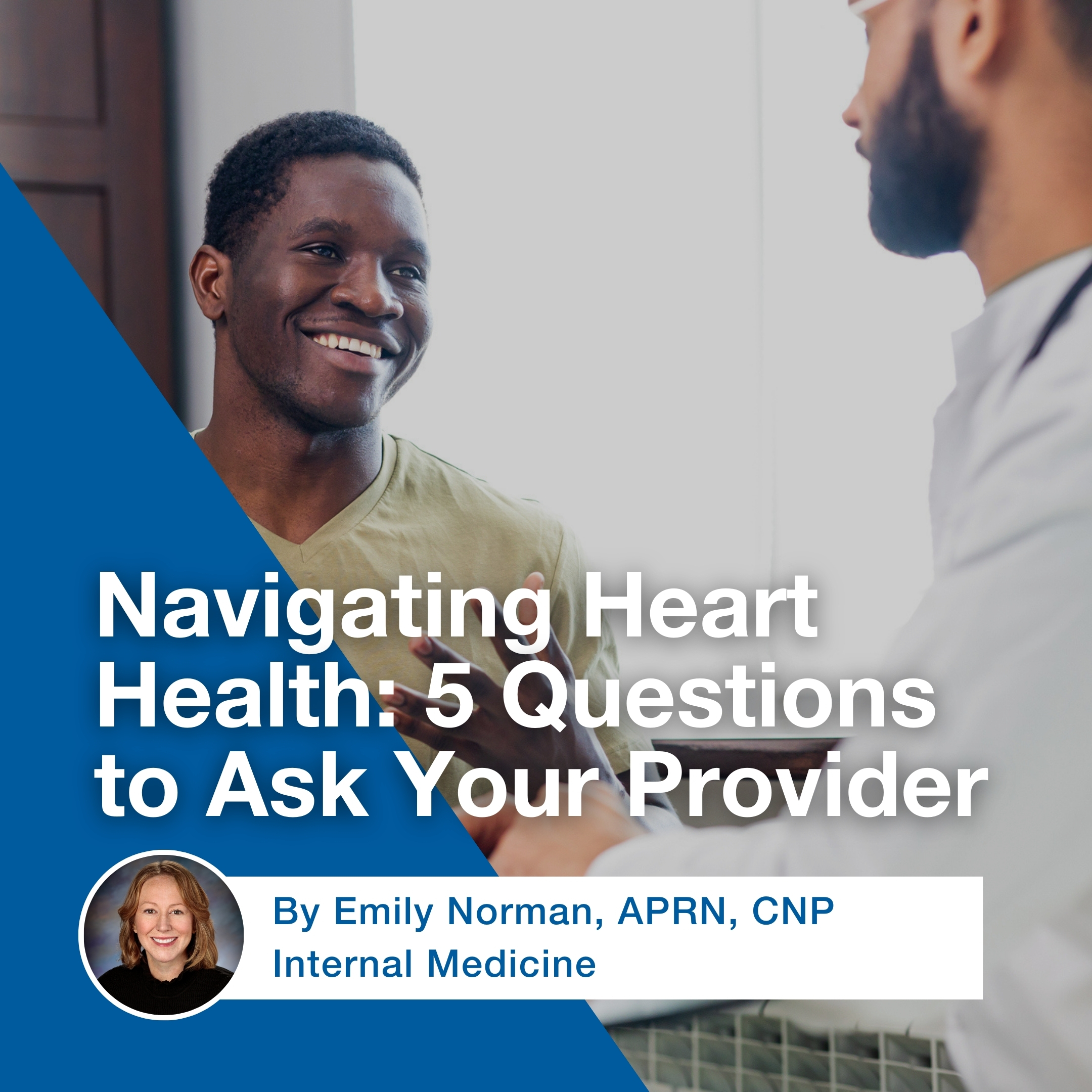 Navigating Heart Health: 5 Questions to Ask Your Provider